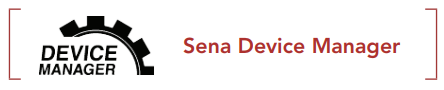 Sena Device Manager – Sena Technologies Help Desk